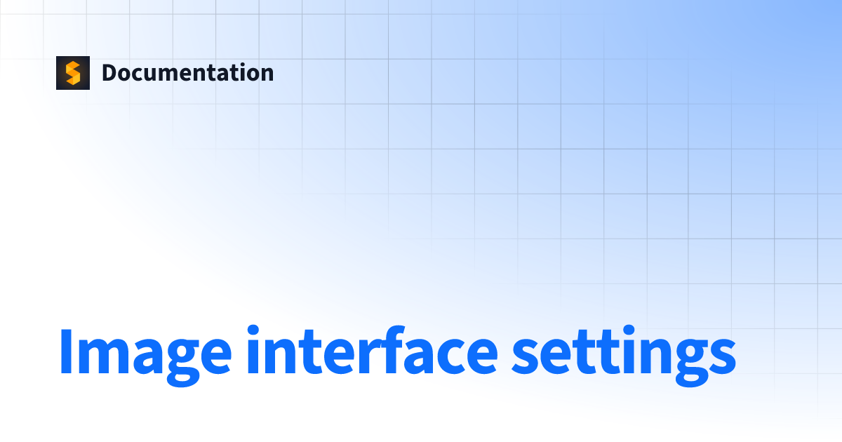 Image interface settings | Documentation