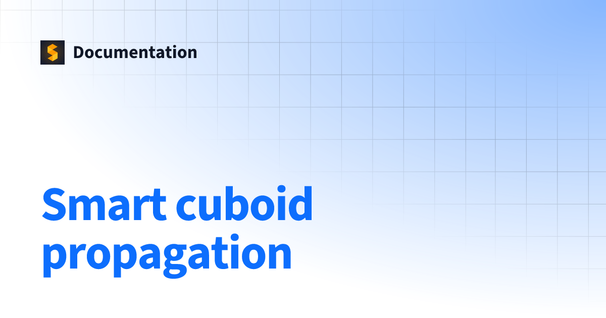 Smart cuboid propagation | Documentation